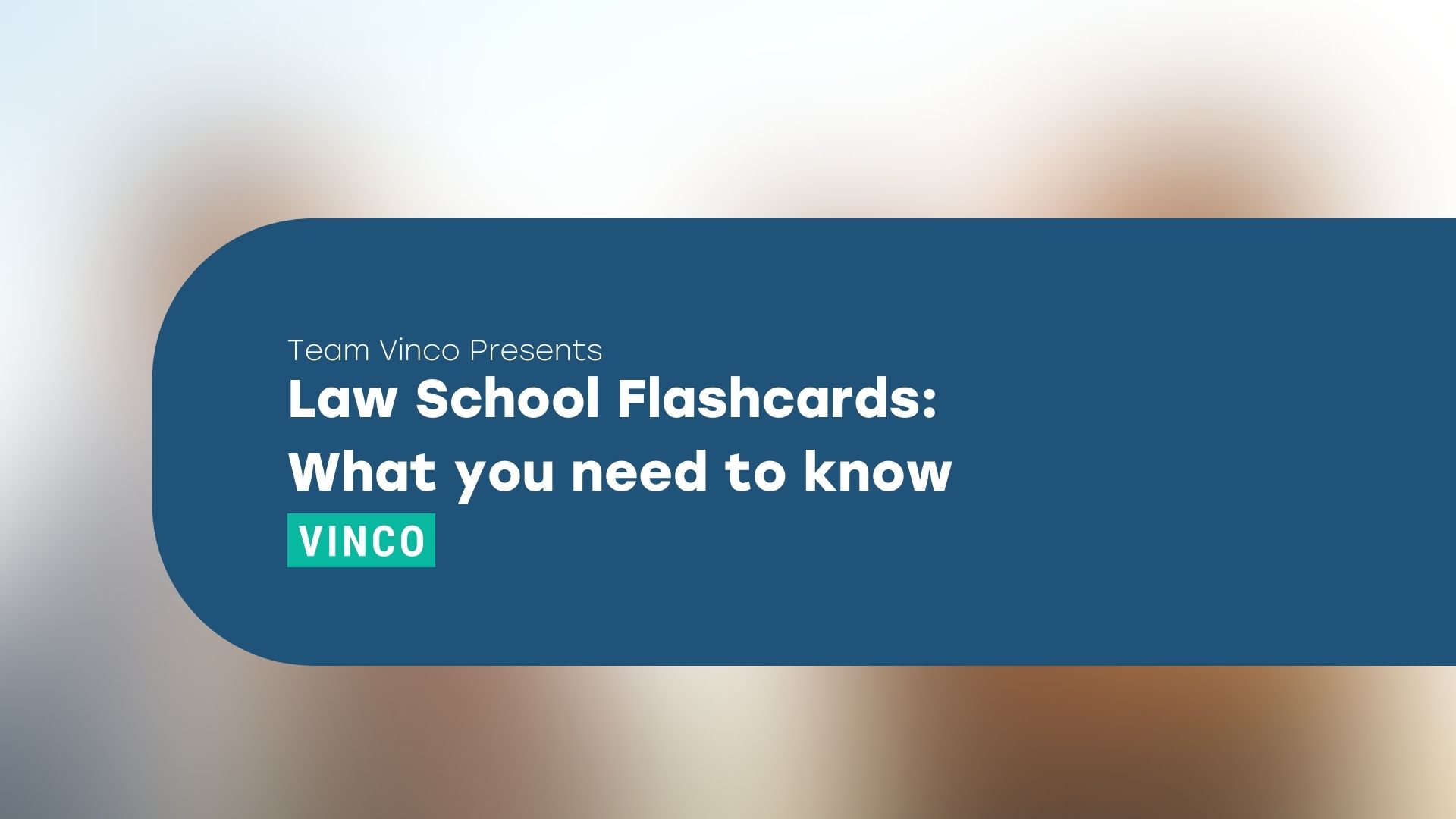 Law School Flashcards: What you need to know - Vinco Prep